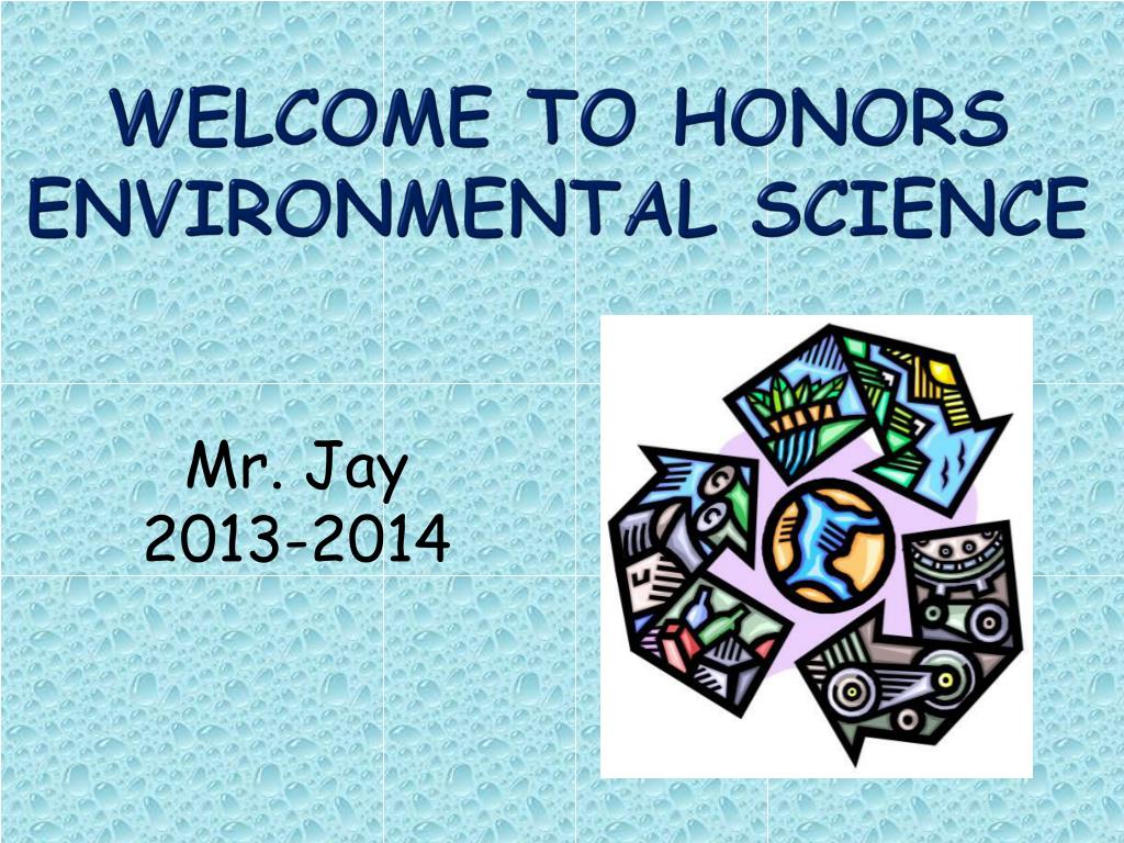 PPT - Welcome to Honors Environmental Science PowerPoint Presentation ...