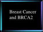 PPT - Mutations in the BRCA1 and BRCA2 breast cancer susceptibility ...