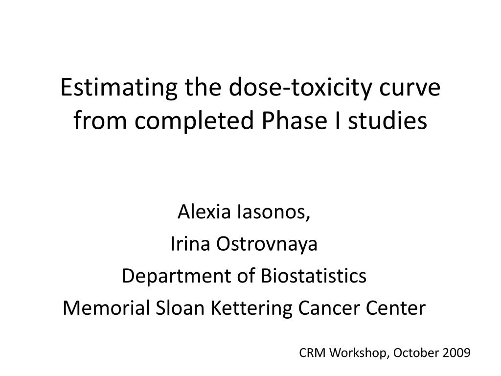 PPT - Estimating the dose-toxicity curve from completed Phase I studies ...