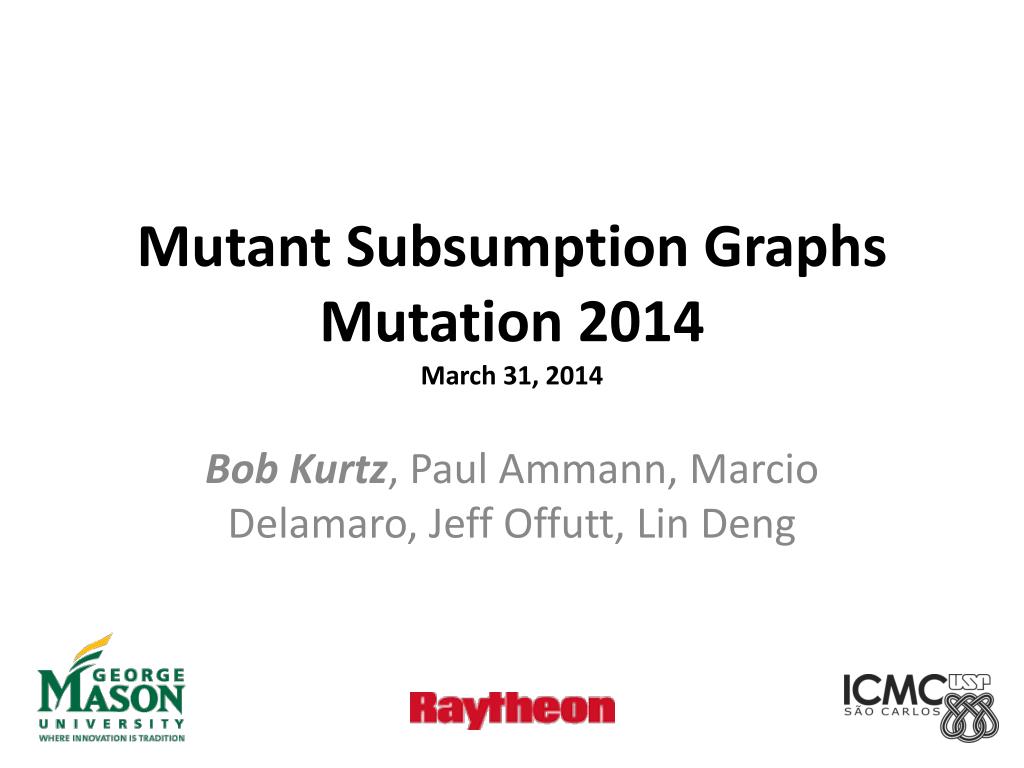PPT - Mutant Subsumption Graphs Mutation 2014 March 31, 2014 PowerPoint ...