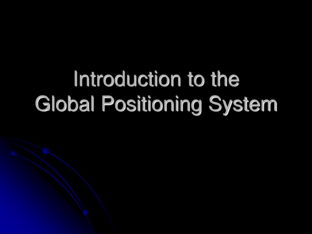 PPT - Introduction to the Global Positioning System PowerPoint ...