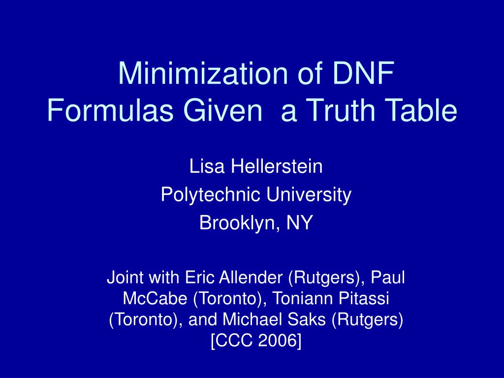 PPT - Minimization of DNF Formulas Given a Truth Table PowerPoint ...