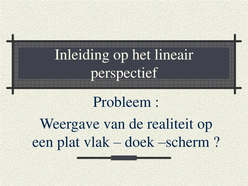 PPT - Inleiding op het lineair perspectief PowerPoint Presentation ...