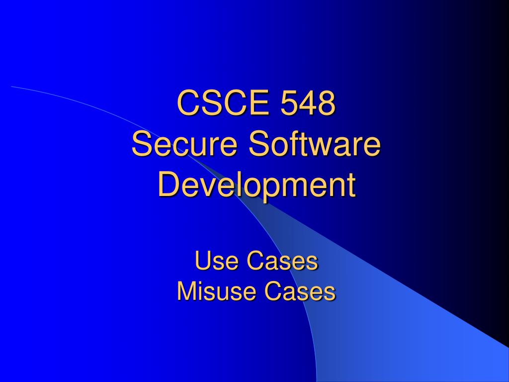 PPT - CSCE 548 Secure Software Development Use Cases Misuse Cases PowerPoint Presentation - ID ...