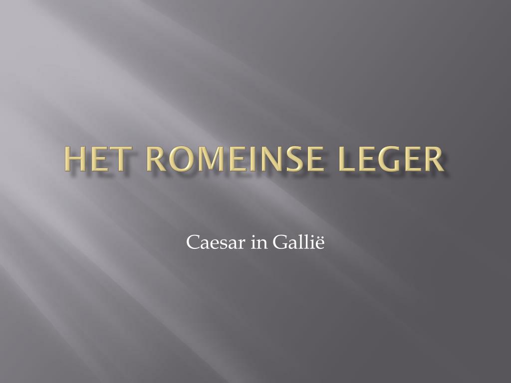 PPT - HET ROMEINSE LEGER PowerPoint Presentation, free download - ID ...