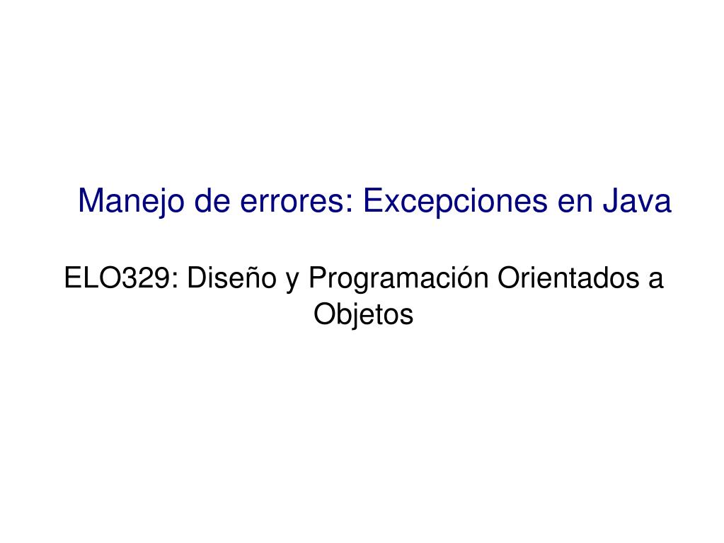 PPT - Manejo de errores: Excepciones en Java PowerPoint Presentation, free download - ID:4037771