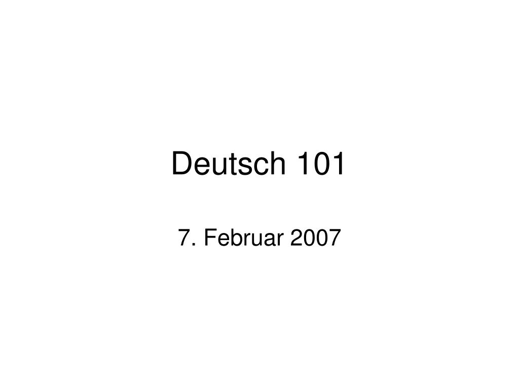 PPT - Deutsch 101 PowerPoint Presentation, free download - ID:4039275