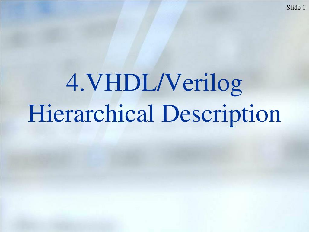 PPT - 4.VHDL/Verilog Hierarchical Description PowerPoint Presentation ...