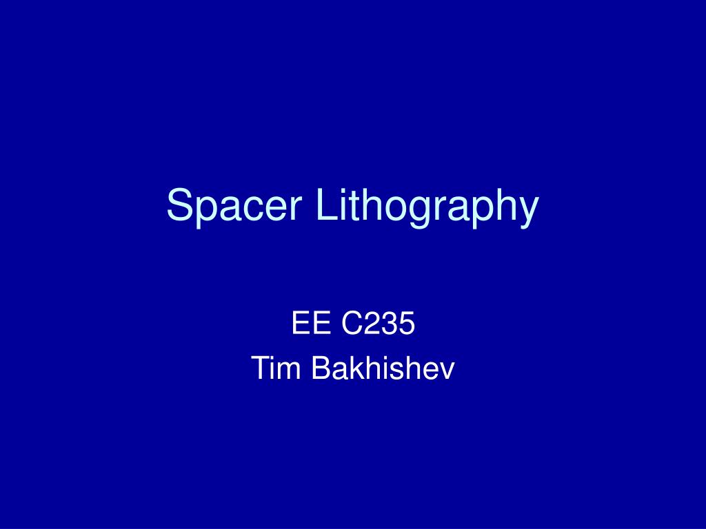 PPT - Spacer Lithography PowerPoint Presentation, free download - ID ...