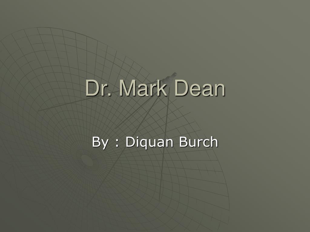 PPT - Dr. Mark Dean PowerPoint Presentation, free download - ID:4041174