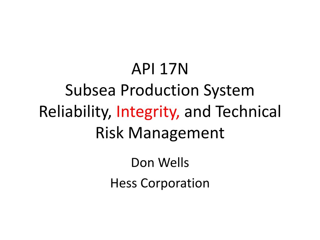 PPT - API 17N Subsea Production System Reliability, Integrity, and ...