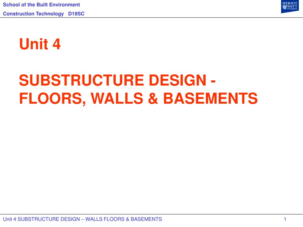 PPT - Unit 4 SUBSTRUCTURE DESIGN - FLOORS, WALLS & BASEMENTS PowerPoint ...