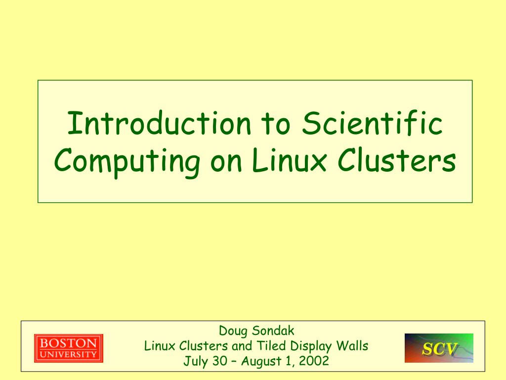PPT - Introduction to Scientific Computing on Linux Clusters PowerPoint ...
