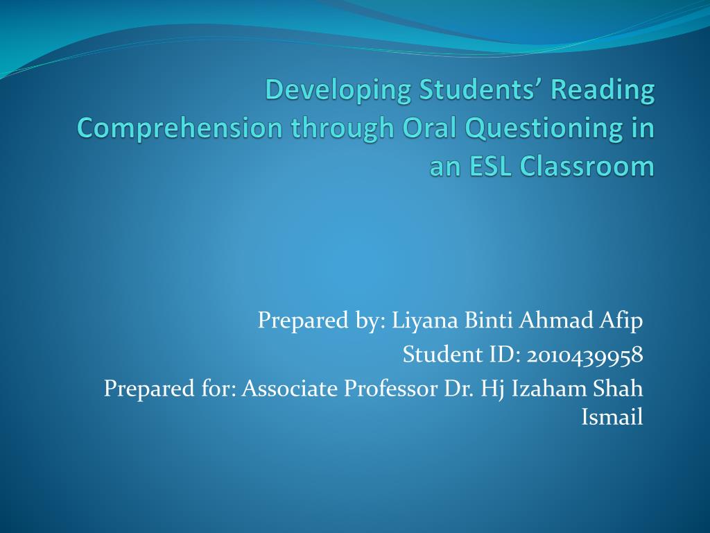 PPT - Developing Students’ Reading Comprehension through Oral ...