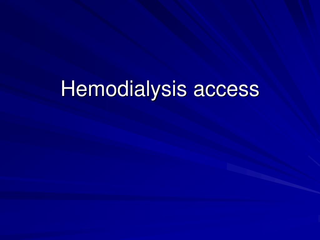 PPT - Hemodialysis access PowerPoint Presentation, free download - ID ...