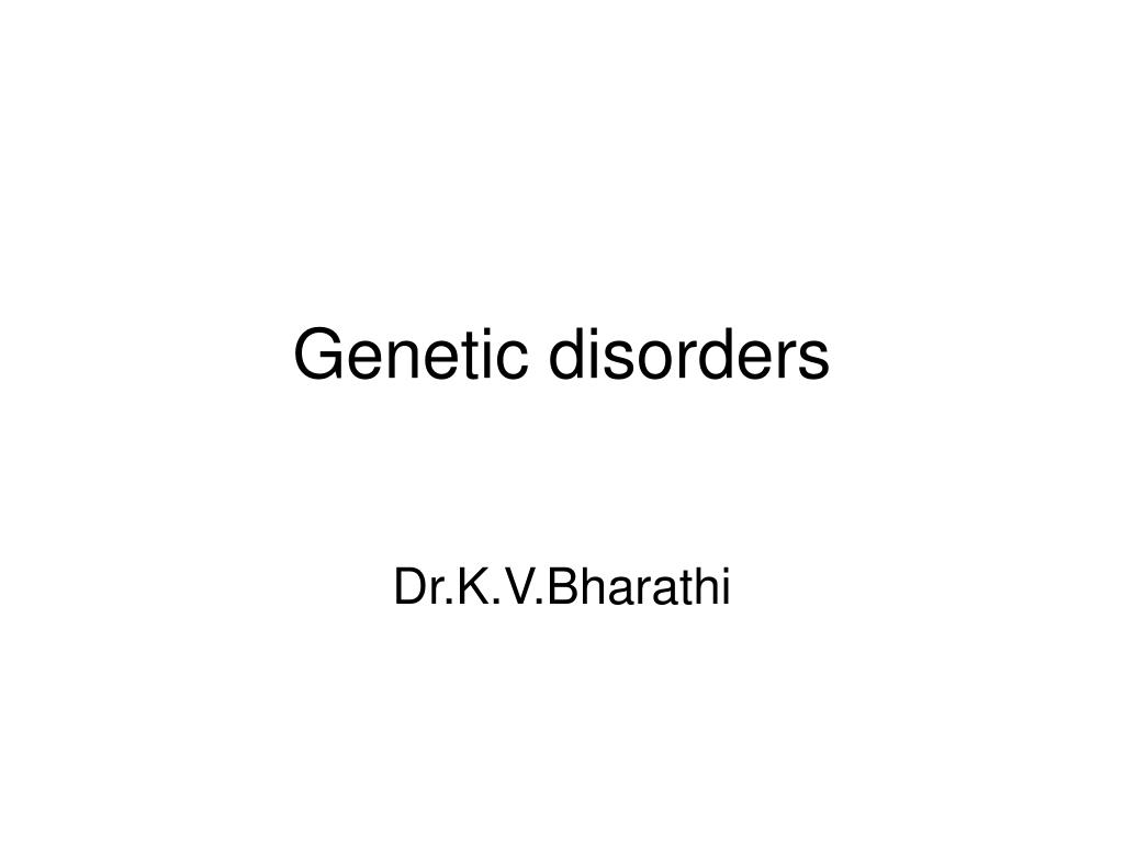 PPT - Genetic disorders PowerPoint Presentation, free download - ID:4046668