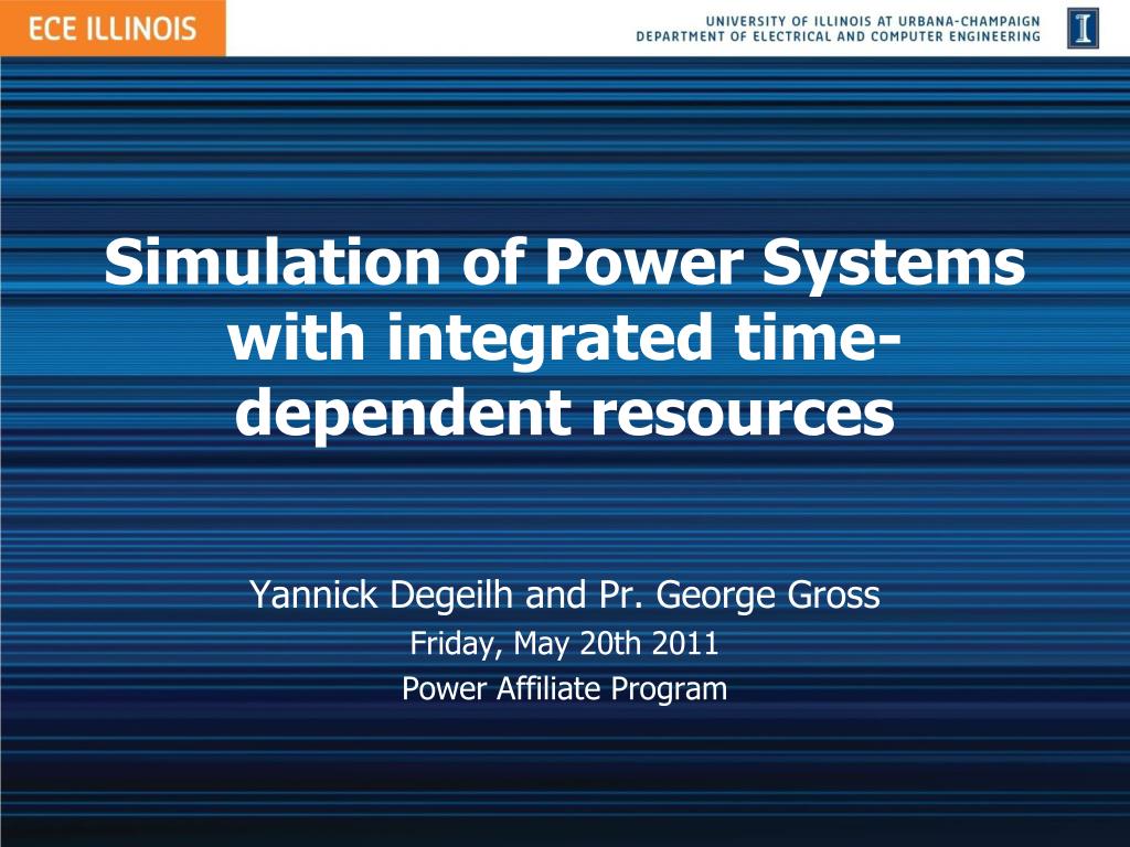 PPT - Simulation of Power Systems with integrated time-dependent ...