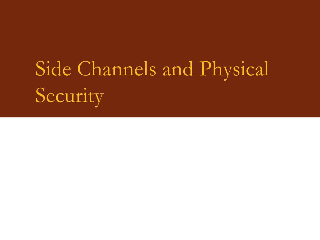 PPT - Side Channels and Physical Security PowerPoint Presentation, free ...