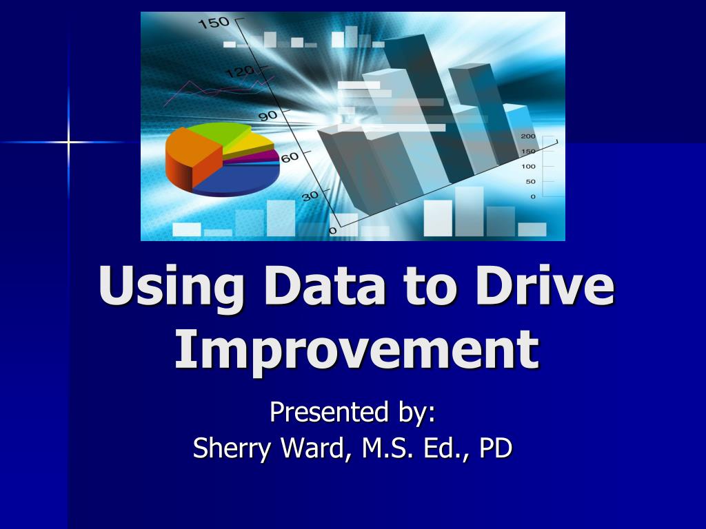 PPT - Using Data to Drive Improvement PowerPoint Presentation, free ...