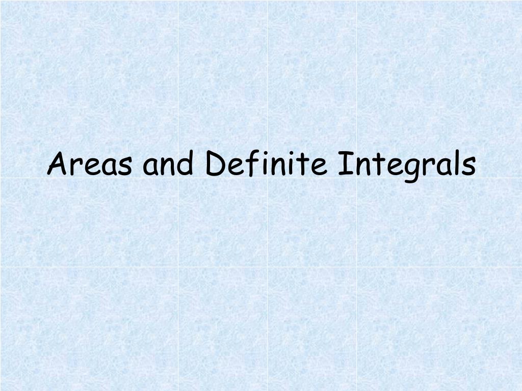 PPT - Areas and Definite Integrals PowerPoint Presentation, free ...