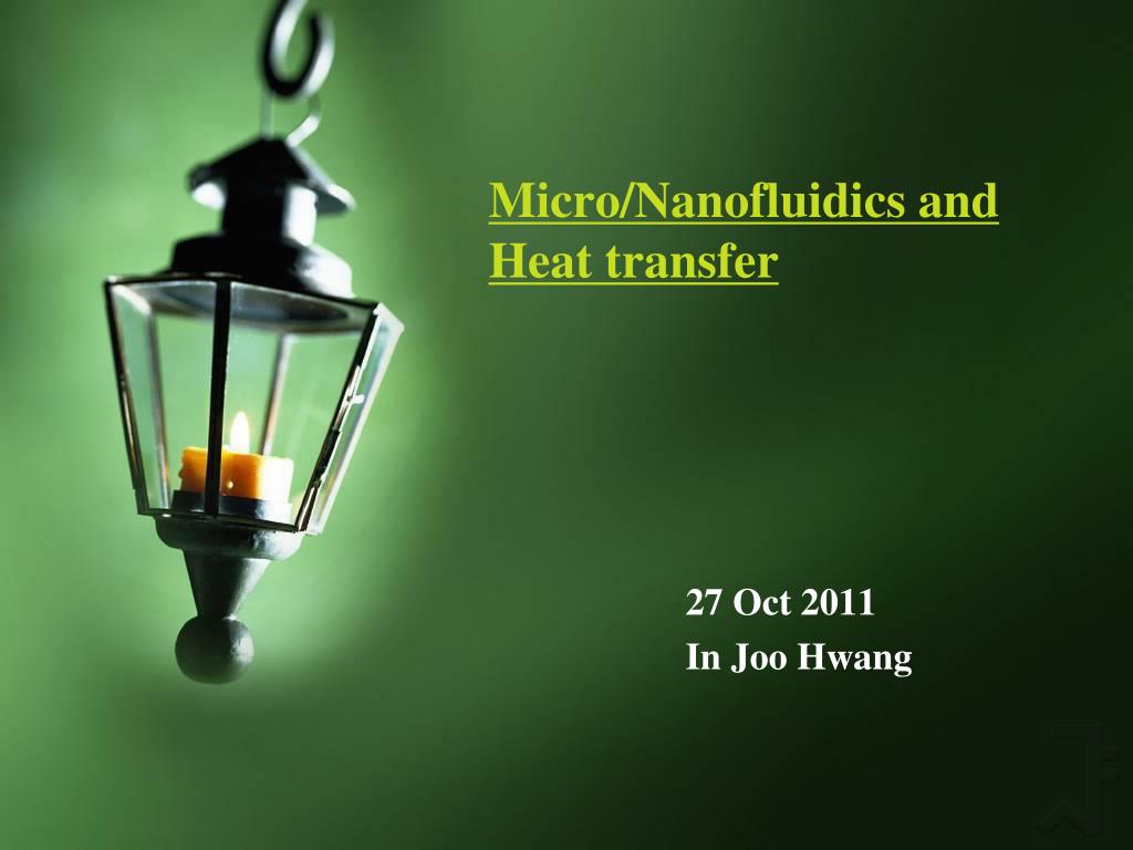 PPT - Micro/ Nanofluidics and Heat transfer PowerPoint Presentation, free download - ID:4050144