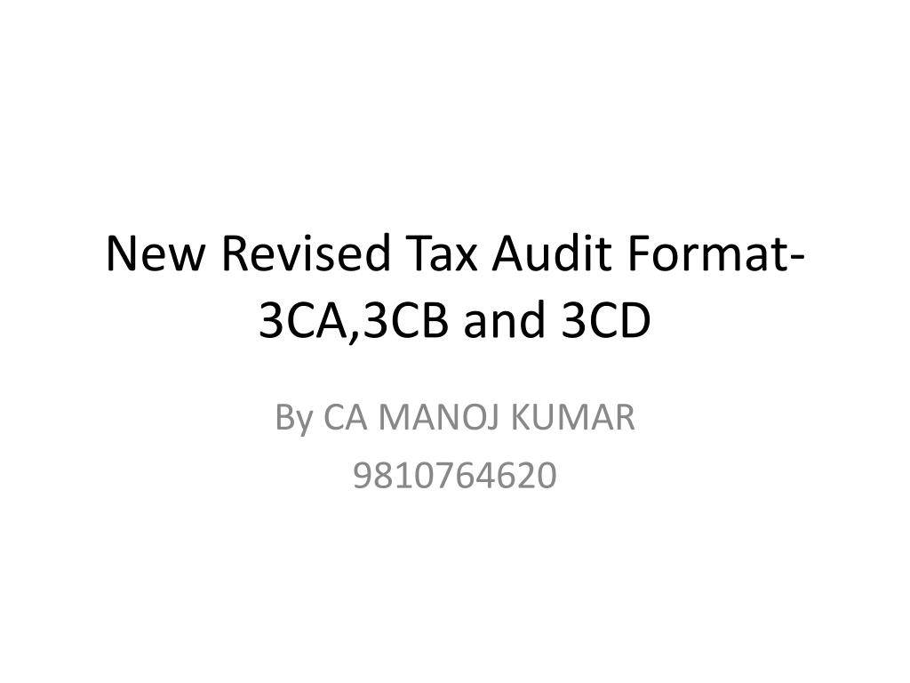 PPT - New Revised Tax Audit Format-3CA,3CB and 3CD PowerPoint ...
