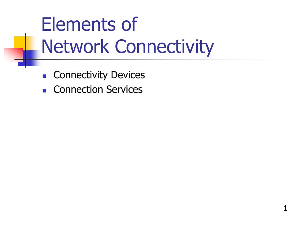PPT - Elements of Network Connectivity PowerPoint Presentation, free ...