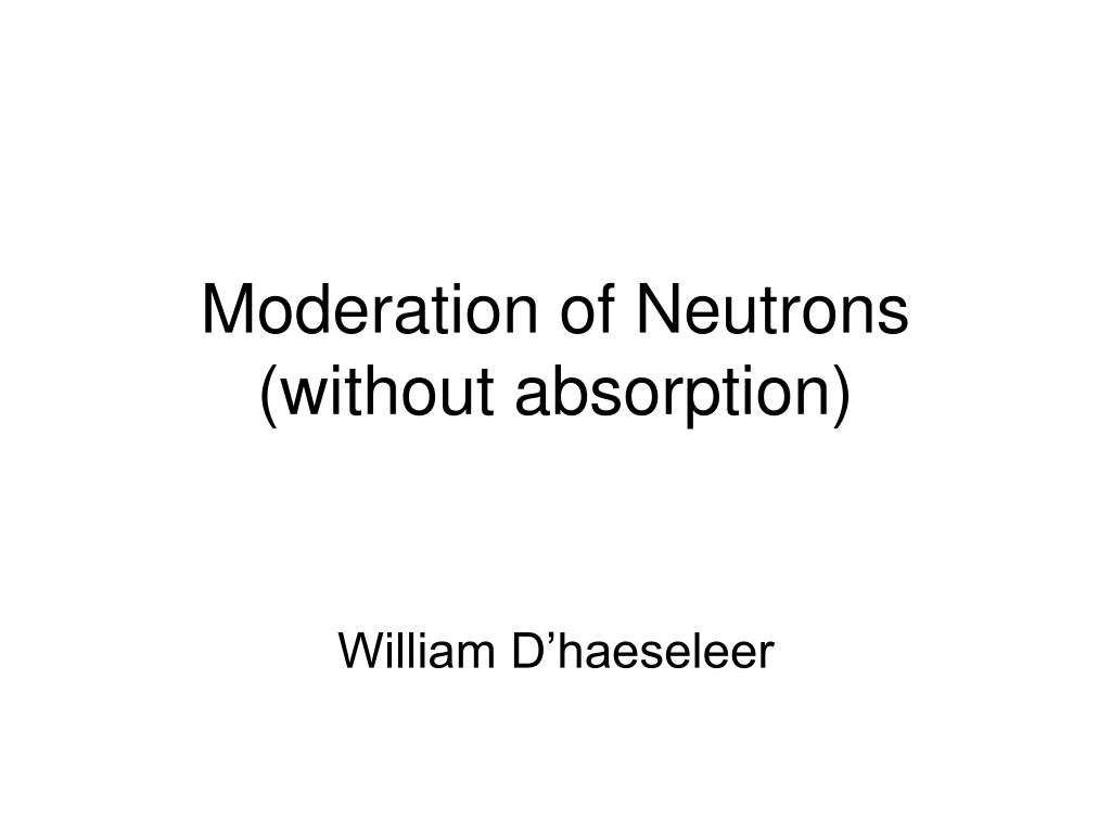 PPT - Moderation of Neutrons (without absorption) PowerPoint ...