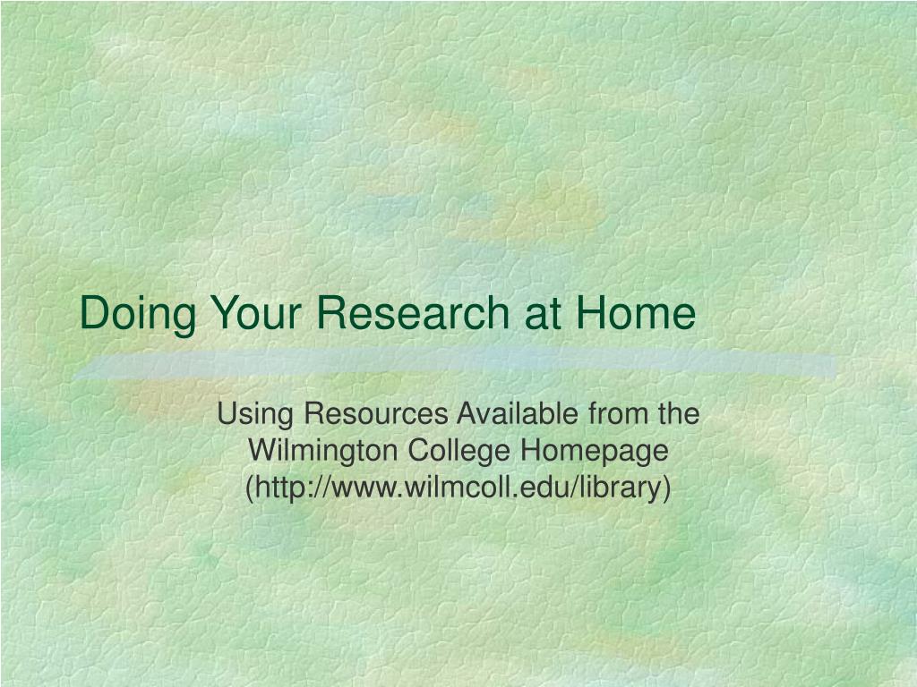 PPT - Doing Your Research at Home PowerPoint Presentation, free ...