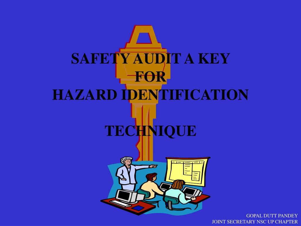 PPT - SAFETY AUDIT A KEY FOR HAZARD IDENTIFICATION TECHNIQUE PowerPoint ...