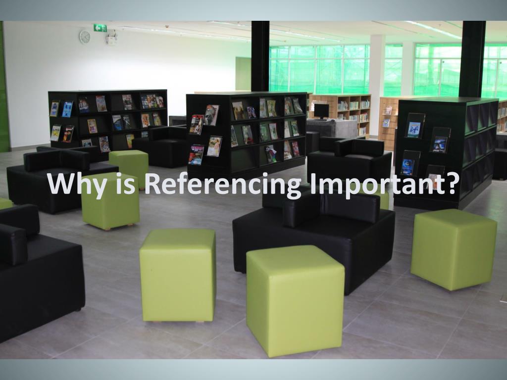PPT - Why is Referencing Important? PowerPoint Presentation, free ...