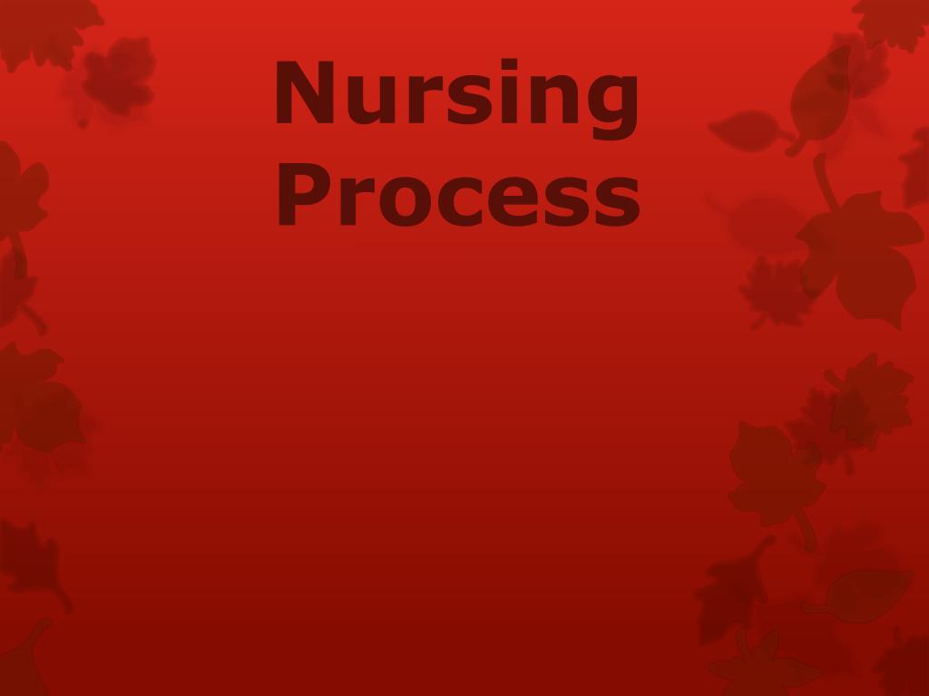 PPT - Nursing Process PowerPoint Presentation, free download - ID:4055856