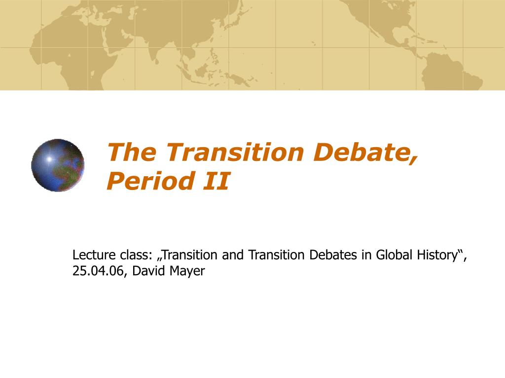 PPT - The Transition Debate, Period II PowerPoint Presentation, free ...