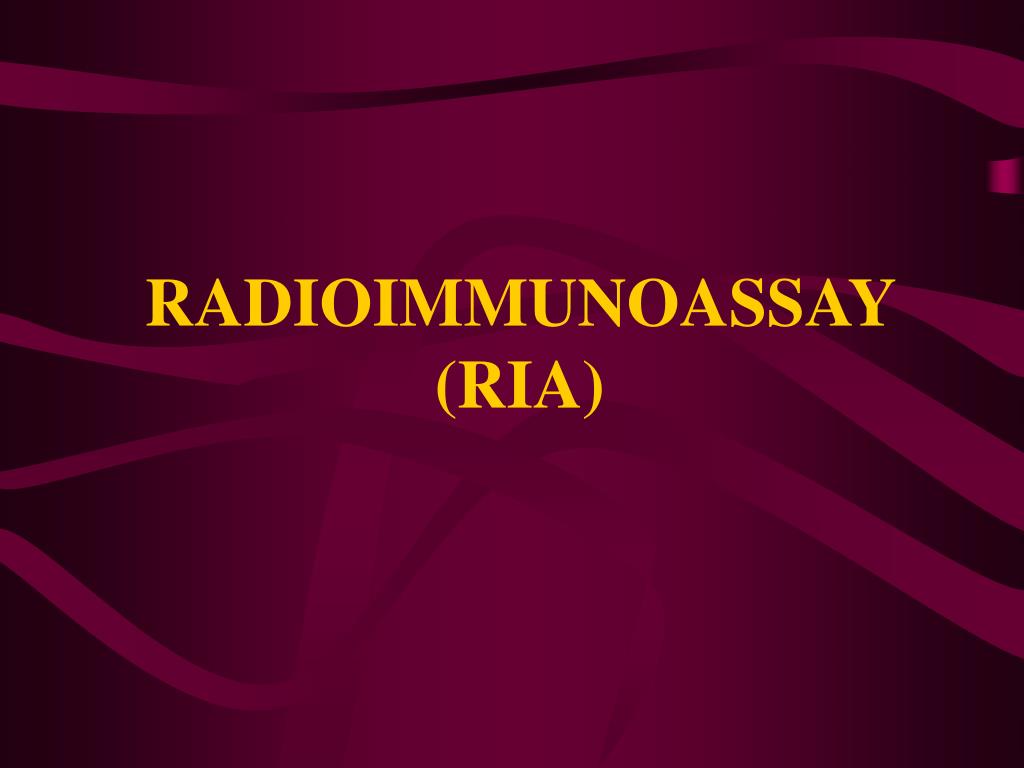 PPT - RADIOIMMUNOASSAY (RIA) PowerPoint Presentation, free download - ID:4056146