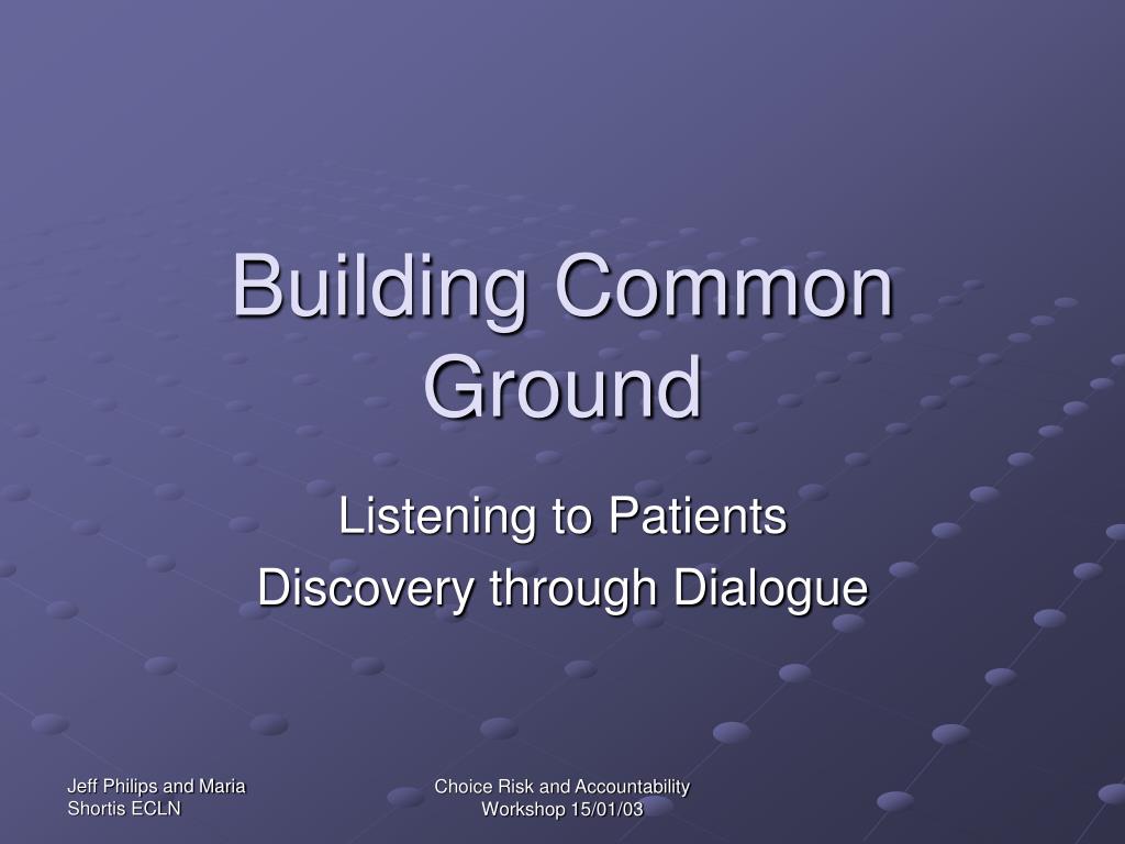 PPT - Building Common Ground PowerPoint Presentation, free download ...