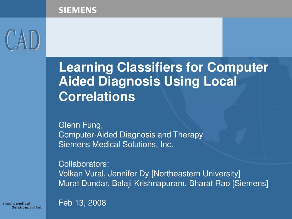 PPT - Learning Classifiers for Computer Aided Diagnosis Using Local ...