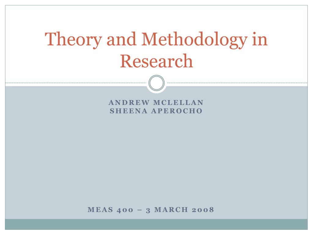 PPT - Theory and Methodology in Research PowerPoint Presentation, free ...