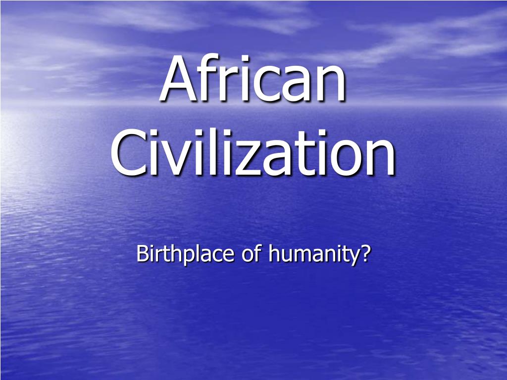 PPT - African Civilization PowerPoint Presentation, free download - ID ...