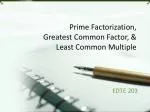 PPT - Greatest Common Factor Least Common Multiple Prime Factorization ...