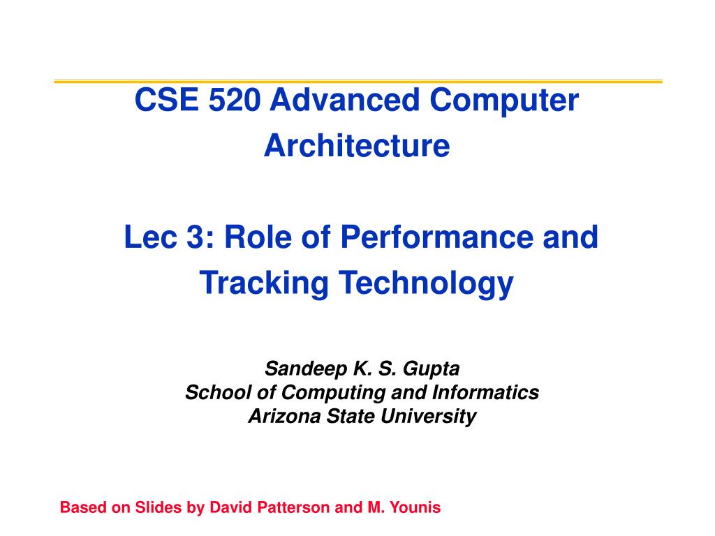 Ppt Cse 520 Advanced Computer Architecture Lec 3 Role Of Performance And Tracking Technology