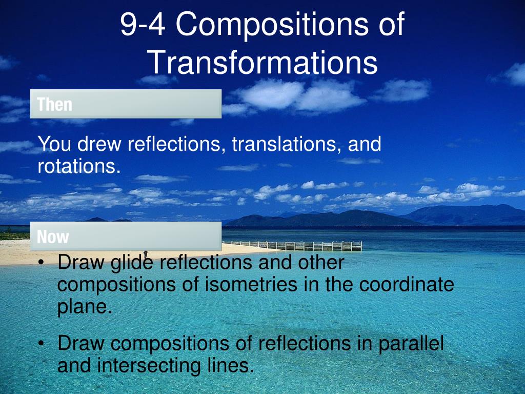 PPT - 9-4 Compositions of Transformations PowerPoint Presentation, free ...