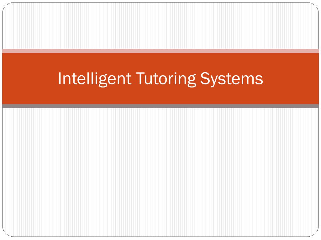 PPT - Intelligent Tutoring Systems PowerPoint Presentation, free ...