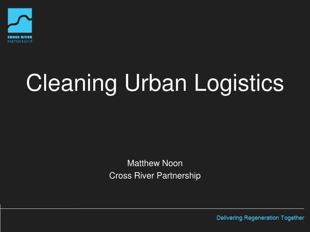 PPT - Cleaning Urban Logistics PowerPoint Presentation, free download ...