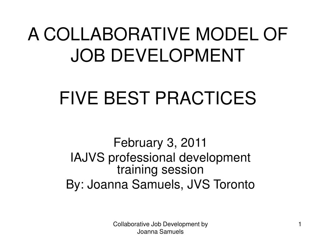 PPT - A COLLABORATIVE MODEL OF JOB DEVELOPMENT FIVE BEST PRACTICES ...