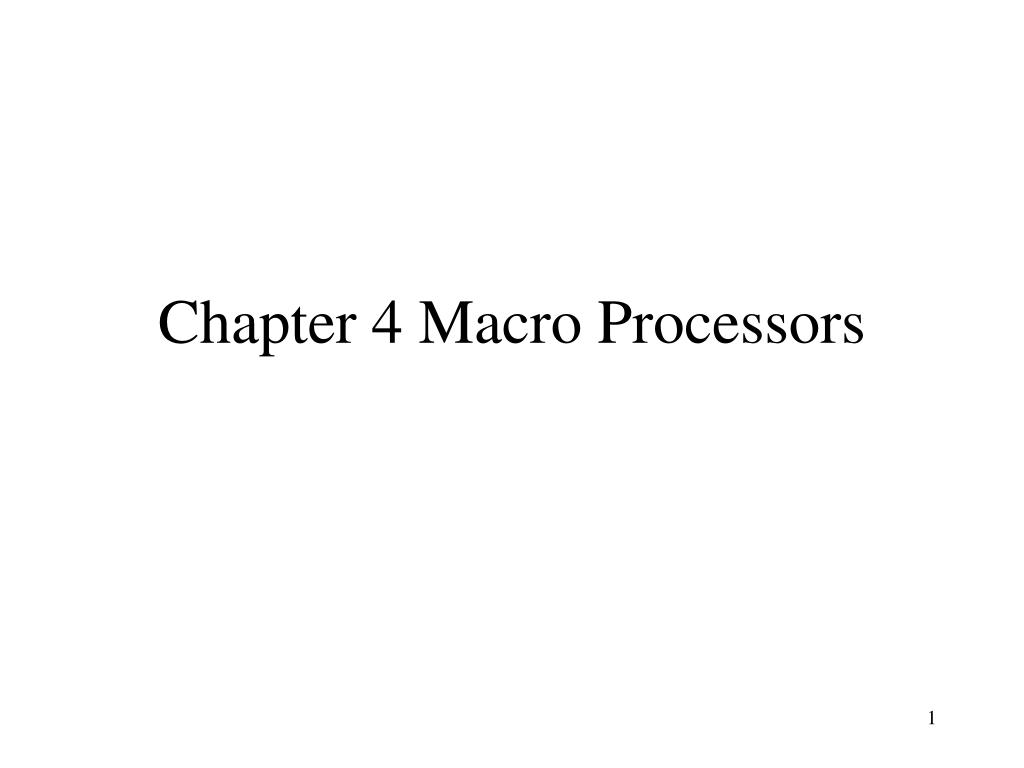 PPT - Chapter 4 Macro Processors PowerPoint Presentation, free download - ID:4065705