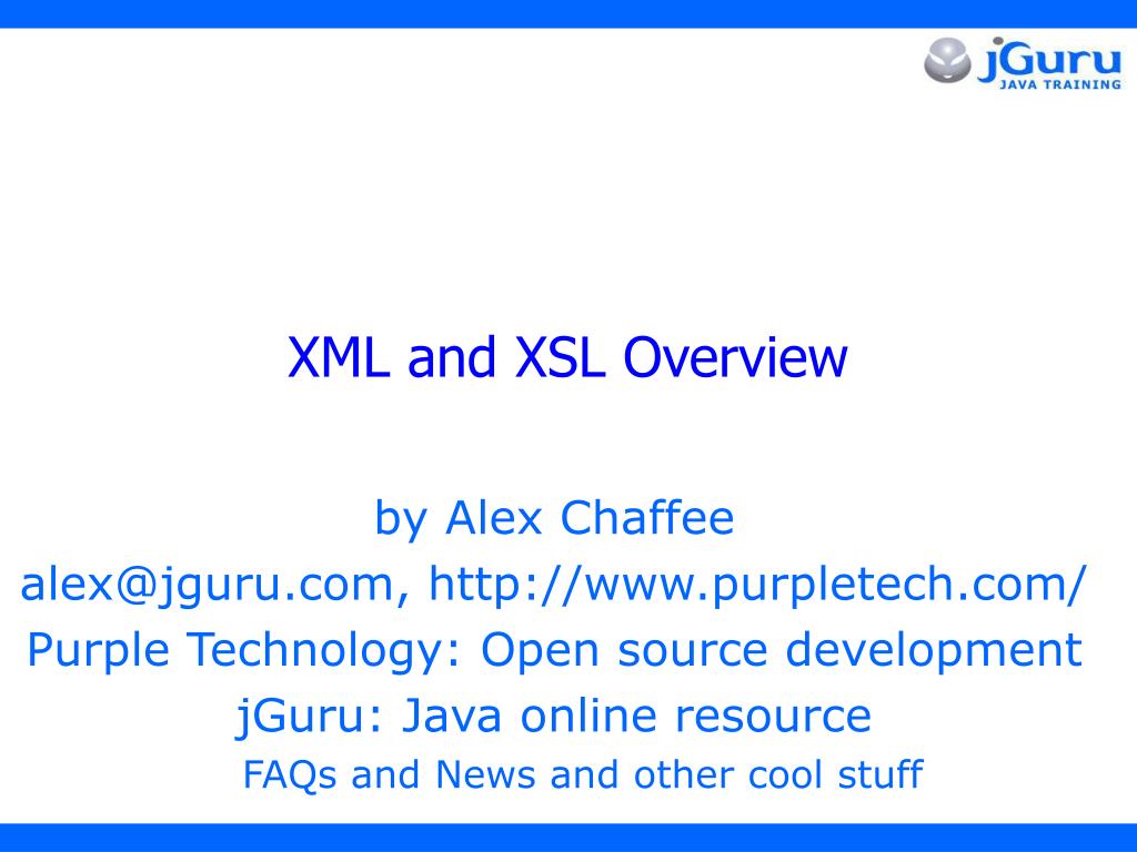 PPT - XML and XSL Overview for Data Exchange, Web Syndication ...