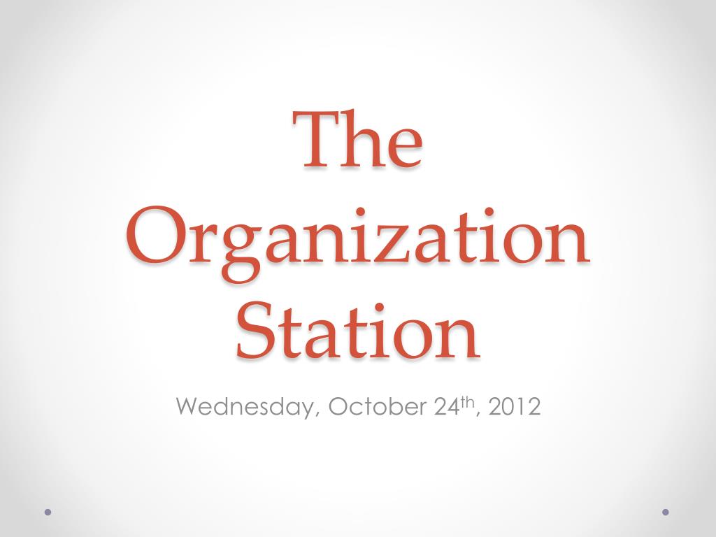 PPT - The Organization Station PowerPoint Presentation, free download ...