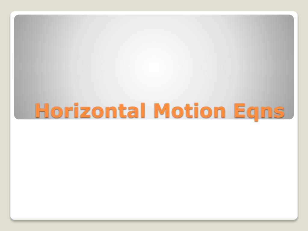 PPT - Understanding Horizontal Motion Equations: Average Velocity ...