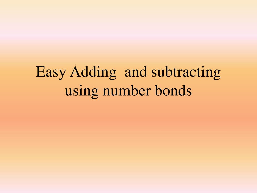 PPT - Easy Adding and subtracting using number bonds PowerPoint ...