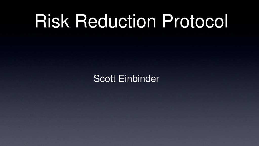 PPT - Risk Reduction Protocol PowerPoint Presentation, free download ...